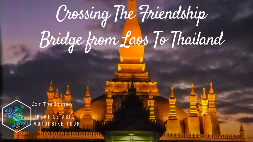 Crossing The Friendship Bridge from Laos To Thailand – IJ Travel Co