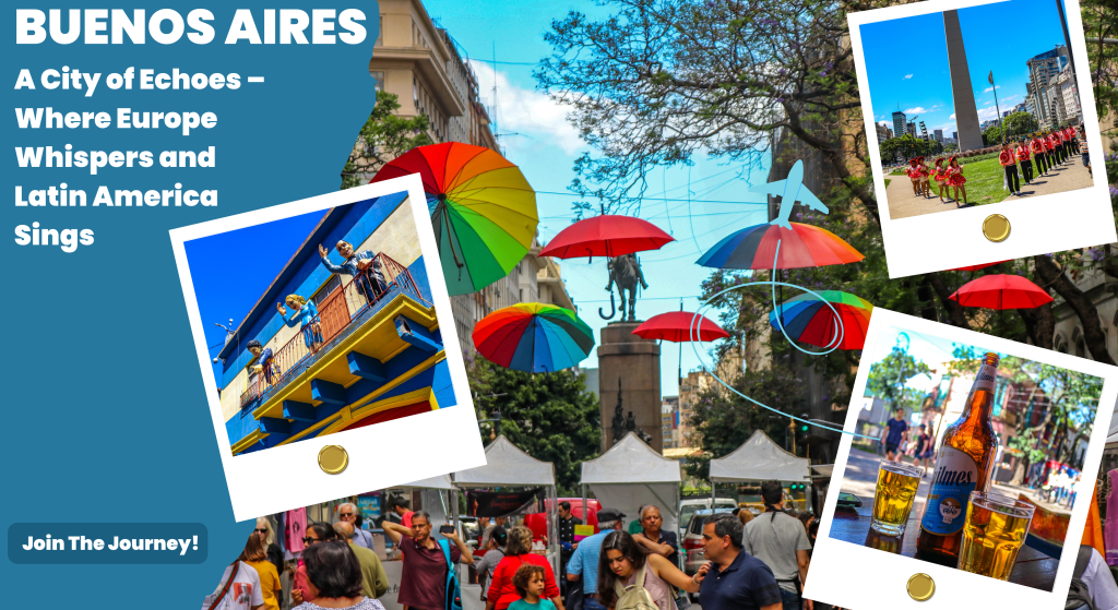 Buenos Aires: A City of Echoes – Where Europe Whispers and Latin ...